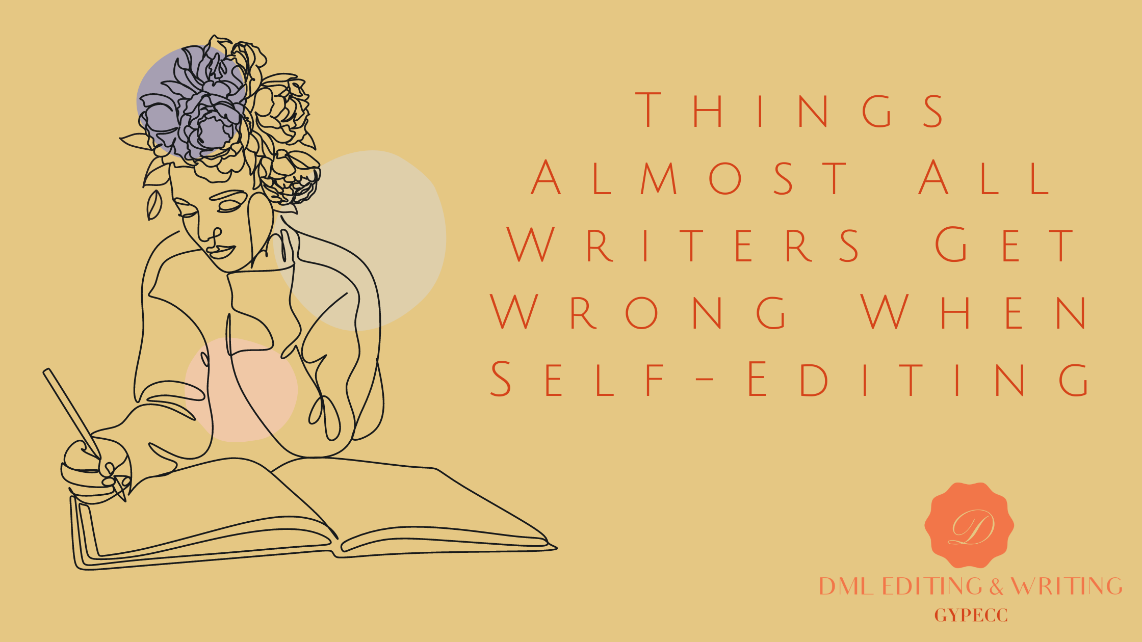 6 Things Almost All Writers Get Wrong When Self-Editing - DML Editing ...